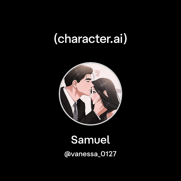 Chat with Samuel | character.ai | AI Chat, Reimagined–Your Words. Your ...