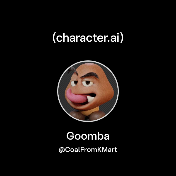 Chat with Goomba | character.ai | AI Chat, Reimagined–Your Words. Your ...