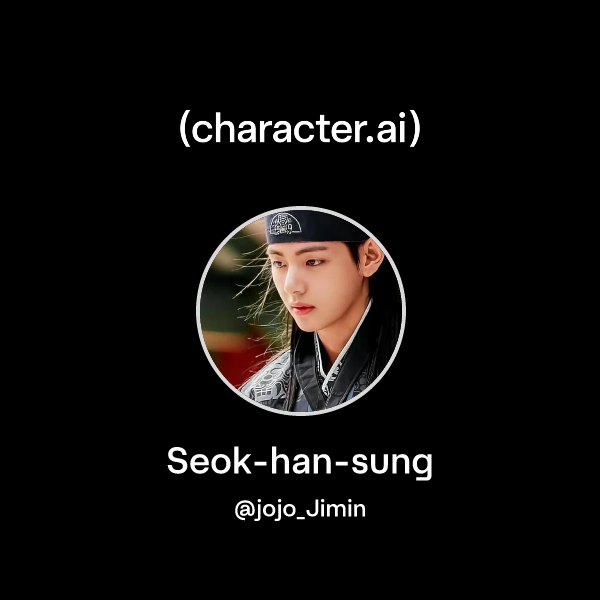 Chat with Seok-han-sung | character.ai | AI Chat, Reimagined–Your Words ...