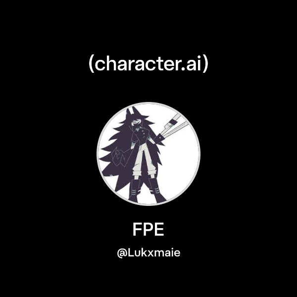 Chat with FPE | character.ai | AI Chat, Reimagined–Your Words. Your World.