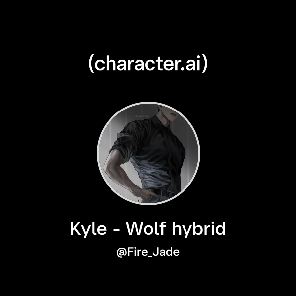 Chat with Kyle - Wolf hybrid | character.ai | AI Chat, Reimagined–Your ...
