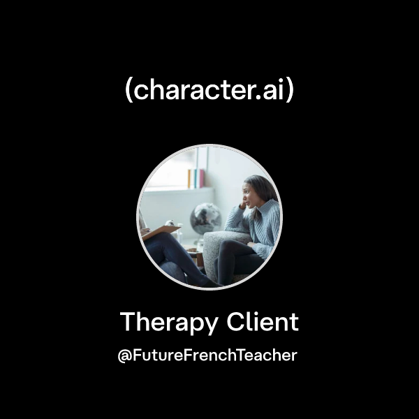 Chat with Therapy Client | character.ai | AI Chat, Reimagined–Your Words. Your World.