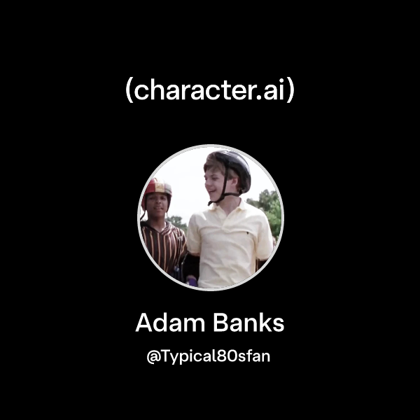 Chat with Adam Banks | character.ai | Personalized AI for every moment of your day