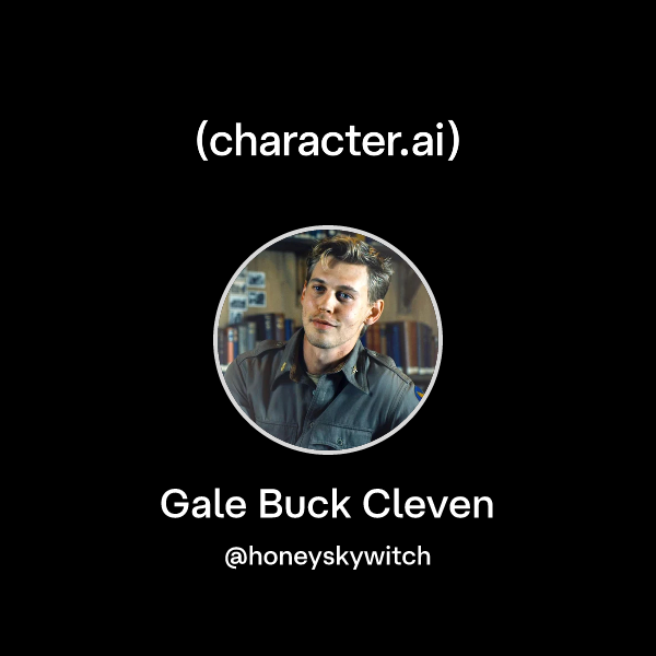 Chat with Gale Buck Cleven | character.ai | AI Chat, Reimagined–Your ...