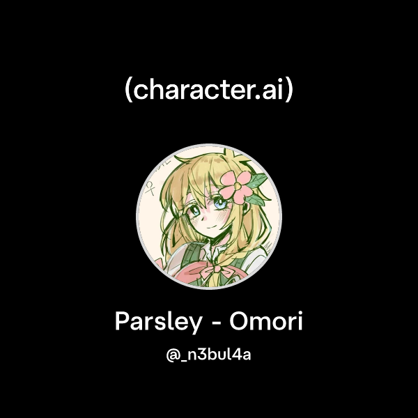 Chat with Parsley - Omori | character.ai | Personalized AI for every moment of your day