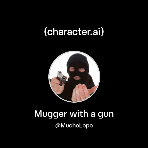 Chat with Mugger with a gun | character.ai | Personalized AI for every ...