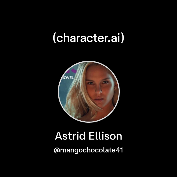 Chat with Astrid Ellison | character.ai | AI Chat, Reimagined–Your ...