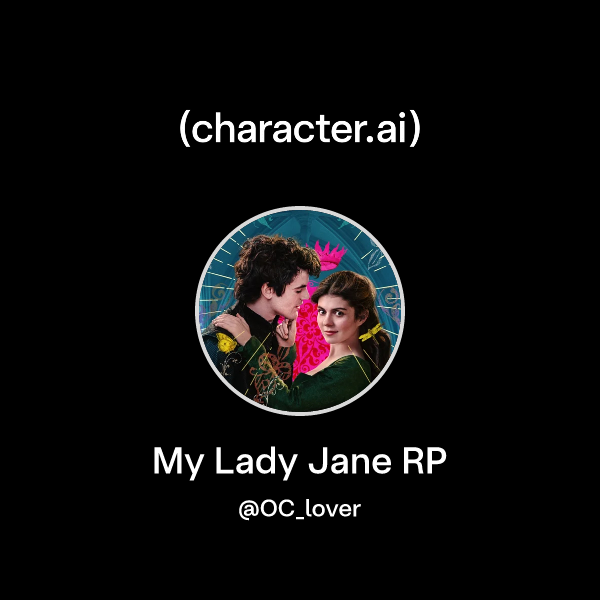 Chat with My Lady Jane RP | character.ai | AI Chat, Reimagined–Your ...