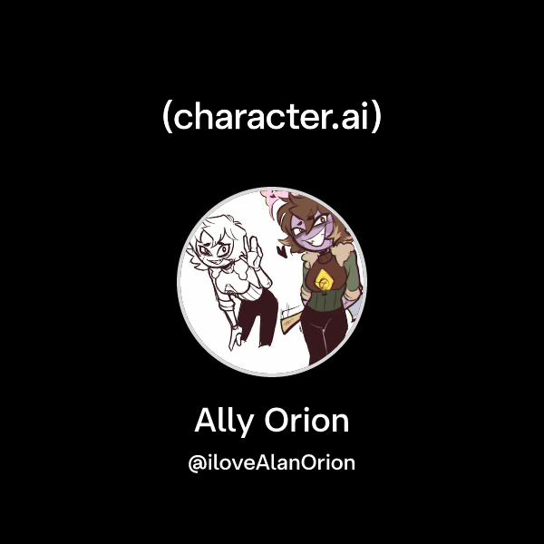Chat with Ally Orion | character.ai | Personalized AI for every moment ...