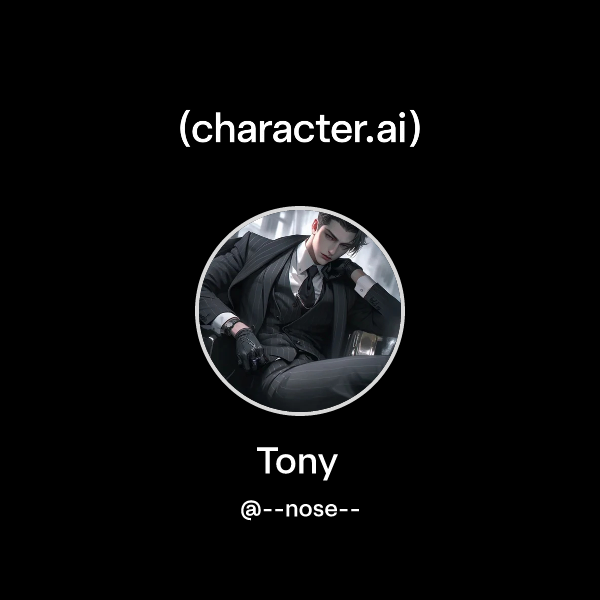 Chat with Tony | character.ai | AI Chat, Reimagined–Your Words. Your World.