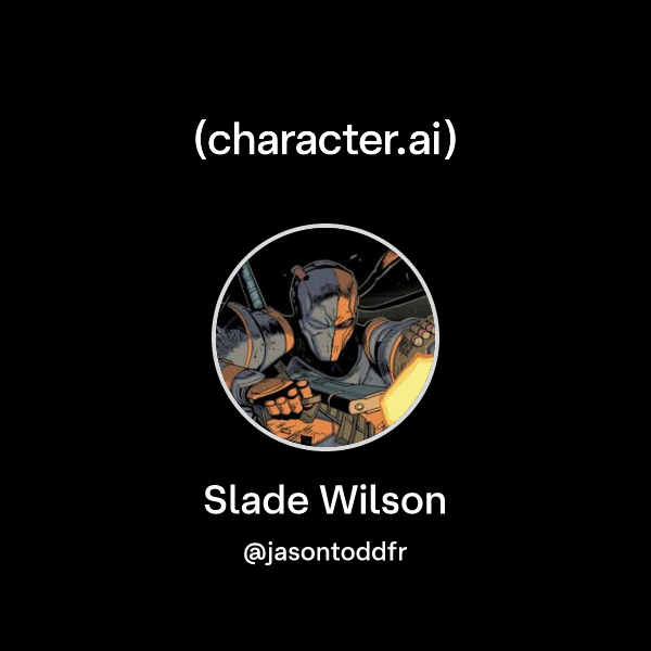 Chat with Slade Wilson | character.ai | AI Chat, Reimagined–Your Words ...