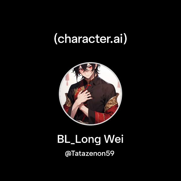 Chat with BL_Long Wei | character.ai | AI Chat, Reimagined–Your Words ...