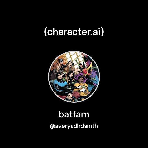 Chat with batfam | character.ai | AI Chat, Reimagined–Your Words. Your ...
