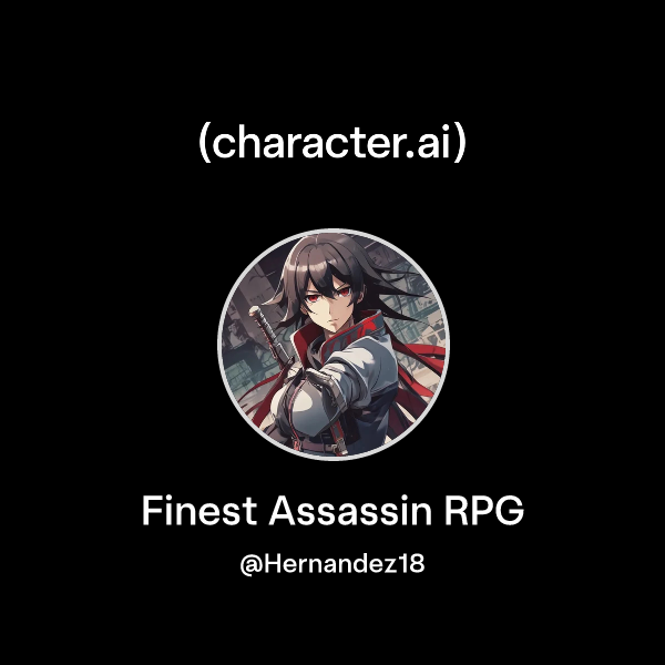 Chat with Finest Assassin RPG | character.ai | Personalized AI for ...