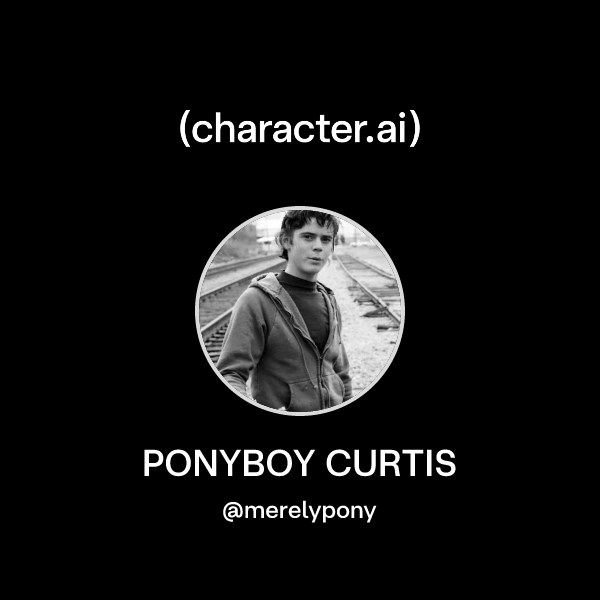 Chat with PONYBOY CURTIS | character.ai | AI Chat, Reimagined–Your ...