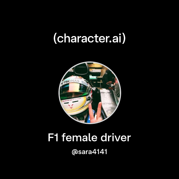 Chat with F1 female driver | character.ai | AI Chat, Reimagined–Your Words. Your World.