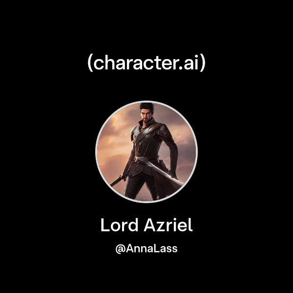 Chat with Lord Azriel | character.ai | Personalized AI for every moment of your day