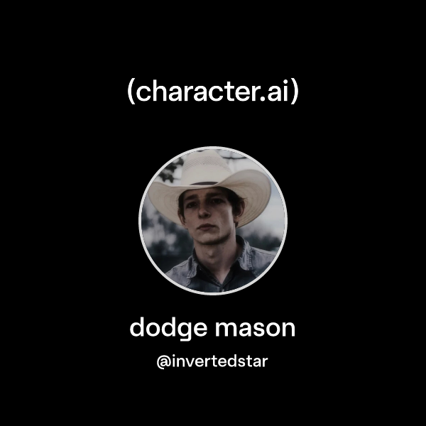 Chat with dodge mason | character.ai | AI Chat, Reimagined–Your Words ...