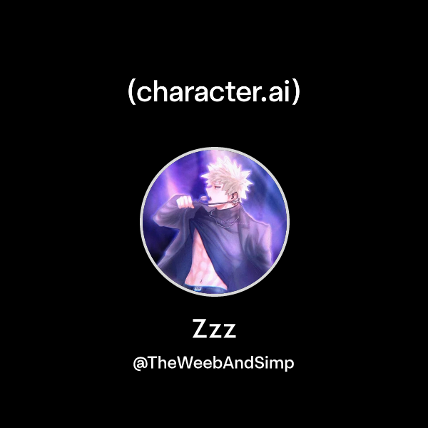 Chat with Zzz | character.ai | AI Chat, Reimagined–Your Words. Your World.