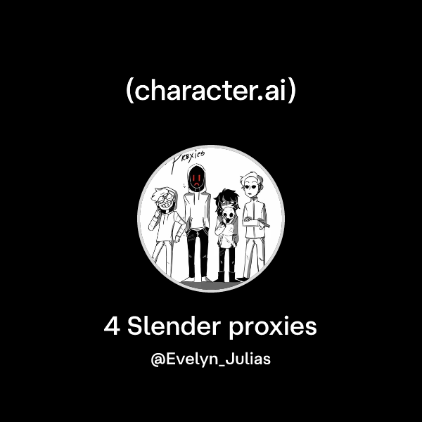 Chat with 4 Slender proxies | character.ai | AI Chat, Reimagined–Your ...