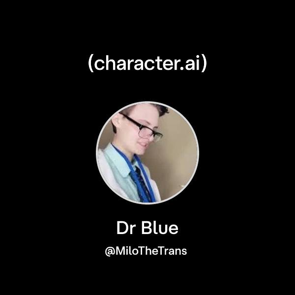 Chat with Dr Blue | character.ai | AI Chat, Reimagined–Your Words. Your ...