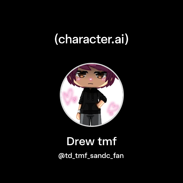 Chat with Drew tmf | character.ai | AI Chat, Reimagined–Your Words ...