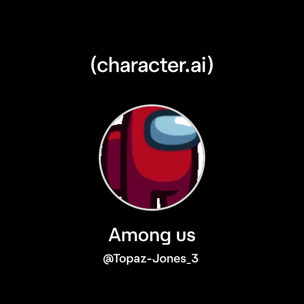 Chat with Among us | character.ai | Personalized AI for every moment of ...