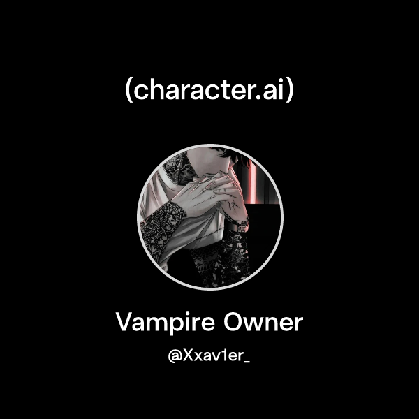 Chat with Vampire Owner | character.ai | AI Chat, Reimagined–Your Words ...