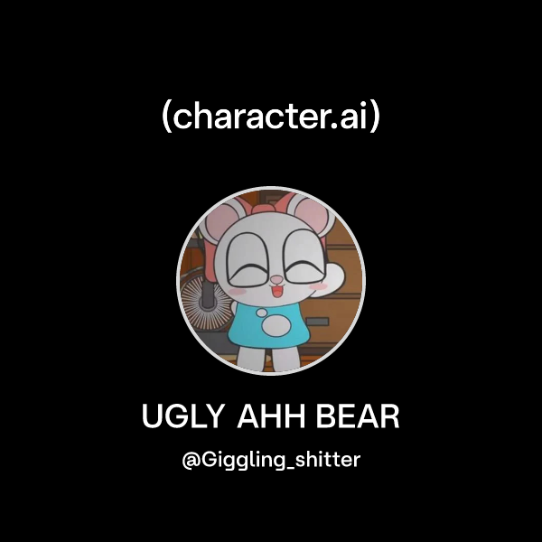 Chat with UGLY AHH BEAR | character.ai | Personalized AI for every ...