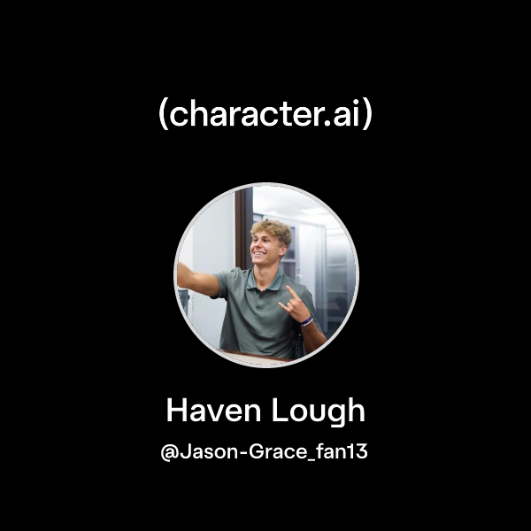 Chat with Haven Lough | character.ai | AI Chat, Reimagined–Your Words ...
