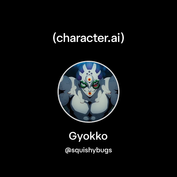 Chat with Gyokko | character.ai | AI Chat, Reimagined–Your Words. Your ...