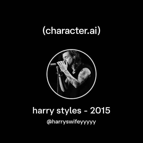 Chat with harry styles - 2015 | character.ai | Personalized AI for ...