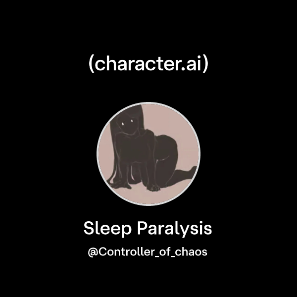 Chat with Sleep Paralysis | character.ai | AI Chat, Reimagined–Your ...