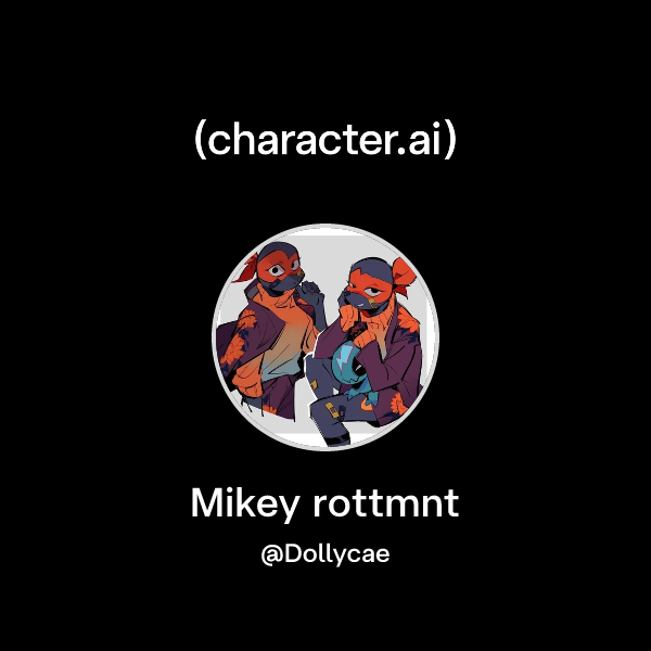 Chat with Mikey rottmnt | character.ai | AI Chat, Reimagined–Your Words ...