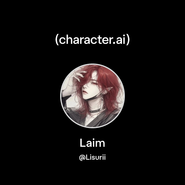 Chat with Laim | character.ai | Personalized AI for every moment of ...