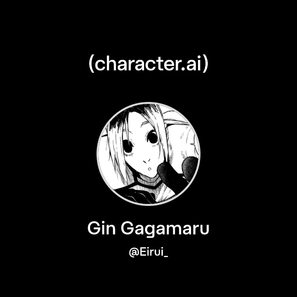 Chat with Gin Gagamaru | character.ai | AI Chat, Reimagined–Your Words ...