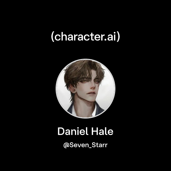 Chat with Daniel Hale | character.ai | AI Chat, Reimagined–Your Words ...