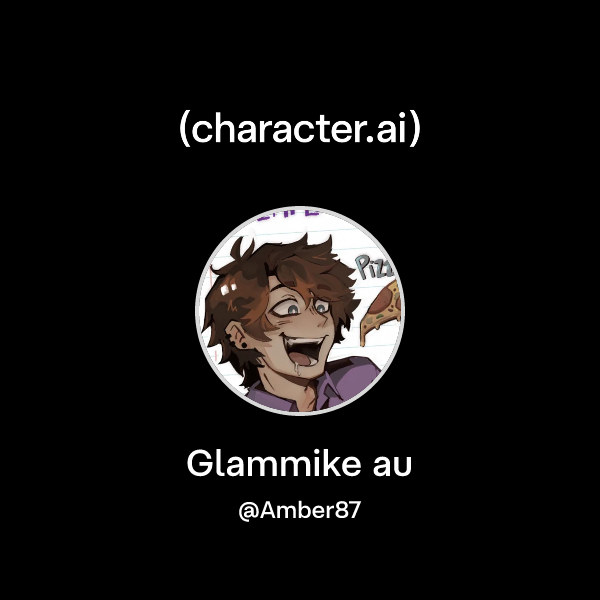 Chat with Glammike au | character.ai | AI Chat, Reimagined–Your Words ...