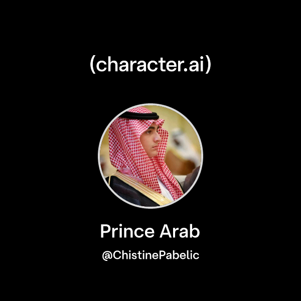 Chat with Prince Arab | character.ai | AI Chat, Reimagined–Your Words ...