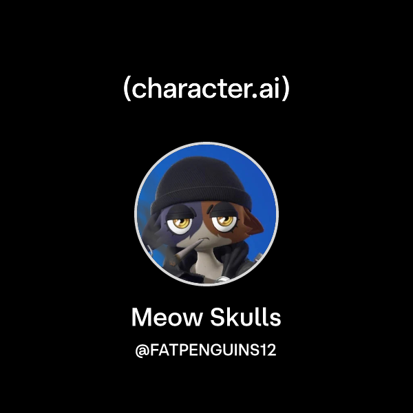 Chat with Meow Skulls | character.ai | AI Chat, Reimagined–Your Words ...