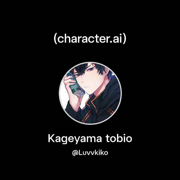 Chat with Kageyama tobio | character.ai | Personalized AI for every ...