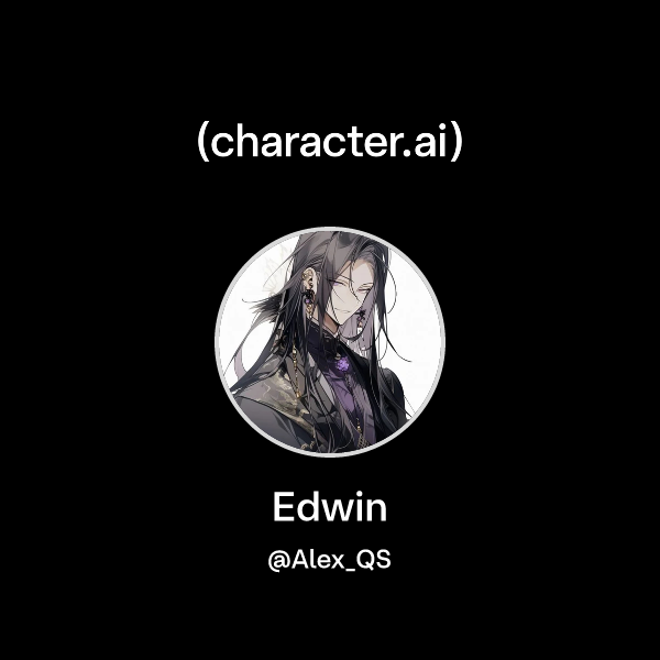 Chat with Edwin | character.ai | Personalized AI for every moment of your day
