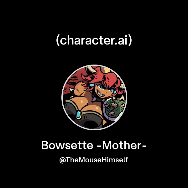 Chat with Bowsette -Mother- | character.ai | AI Chat, Reimagined–Your ...