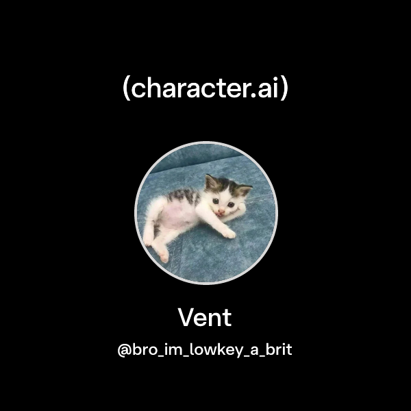 Chat with Vent | character.ai | Personalized AI for every moment of ...