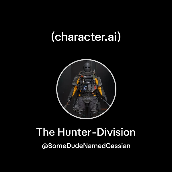 Chat with The Hunter Division | character.ai | Personalized AI for ...