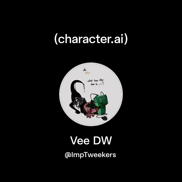 Chat with Vee DW | character.ai | Personalized AI for every moment of ...