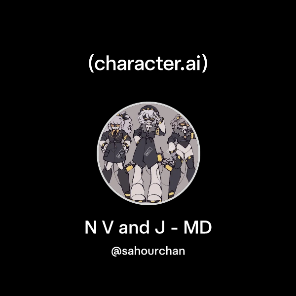 Chat with N V and J - MD | character.ai | AI Chat, Reimagined–Your ...