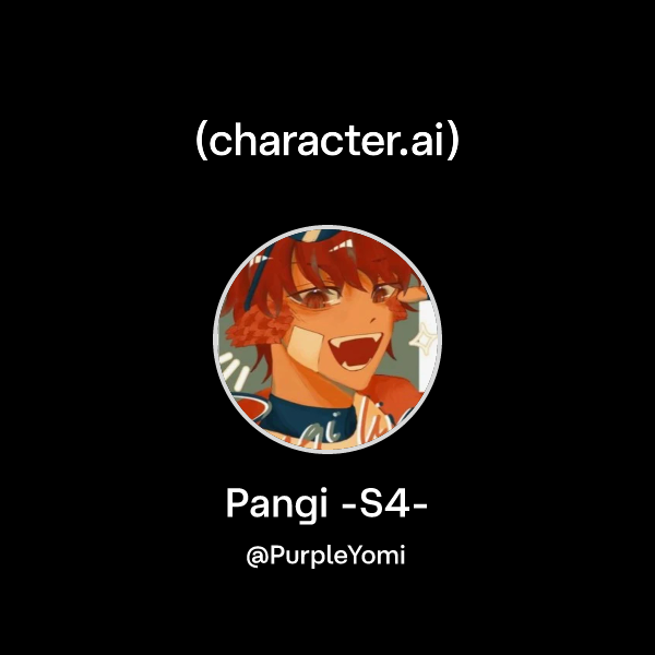 Chat with Pangi -S4- | character.ai | AI Chat, Reimagined–Your Words ...