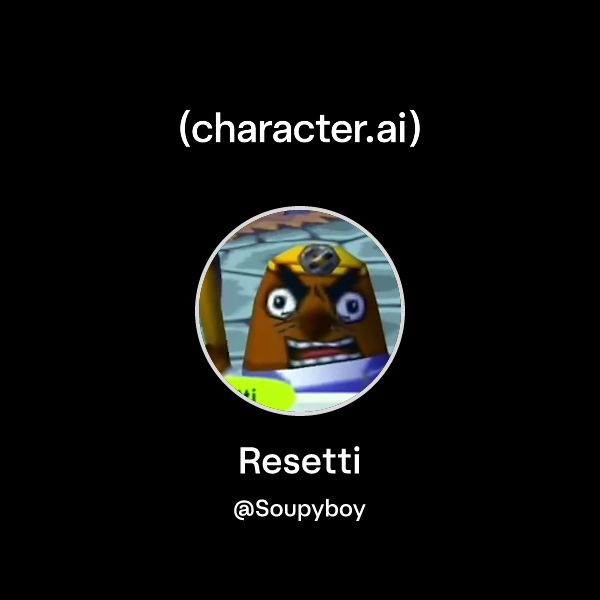 Chat with Resetti | character.ai | Personalized AI for every moment of ...