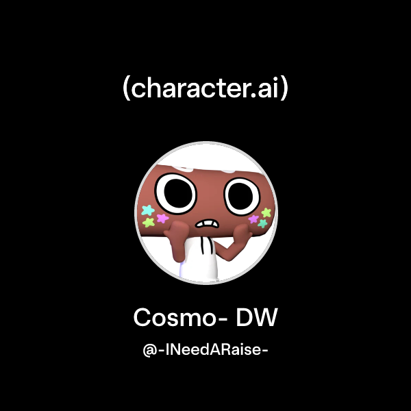 Chat with Cosmo- DW | character.ai | AI Chat, Reimagined–Your Words ...
